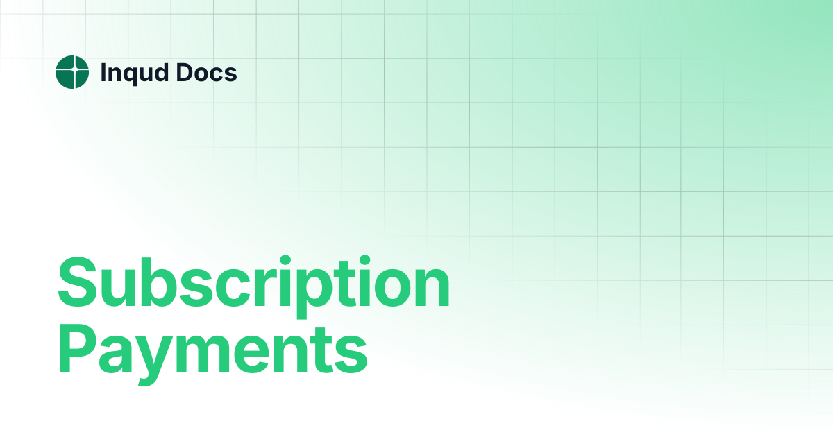 Subscription Payments | Inqud Docs